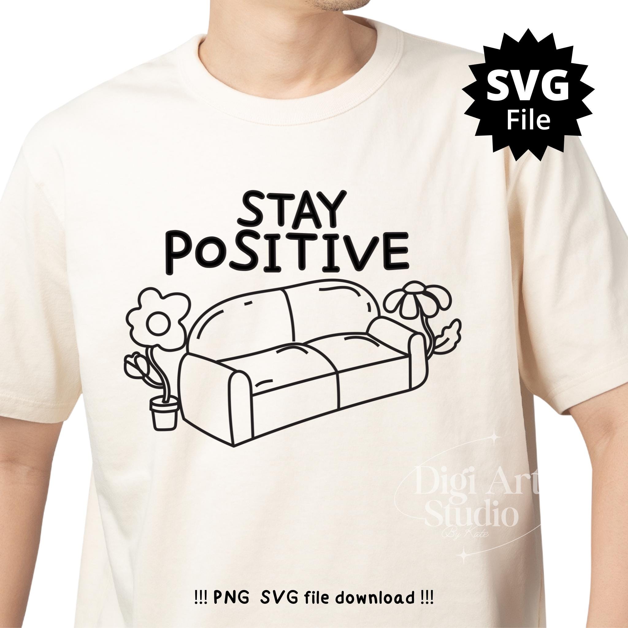 Stay Positive, PNG File, SVG File, Wall Art, Positive Quote Design ...