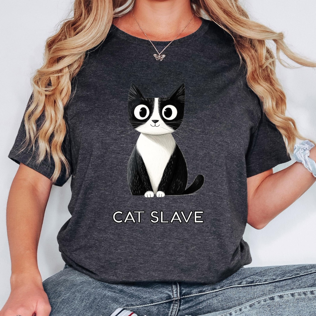 CAT SLAVE Tee | Tuxedo Cat Lover T-shirt | Cute Cat Mom Gift | Playful ...