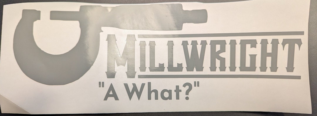 Millwright Whats That Vinyl Sticker With Micrometer, All Colours ...