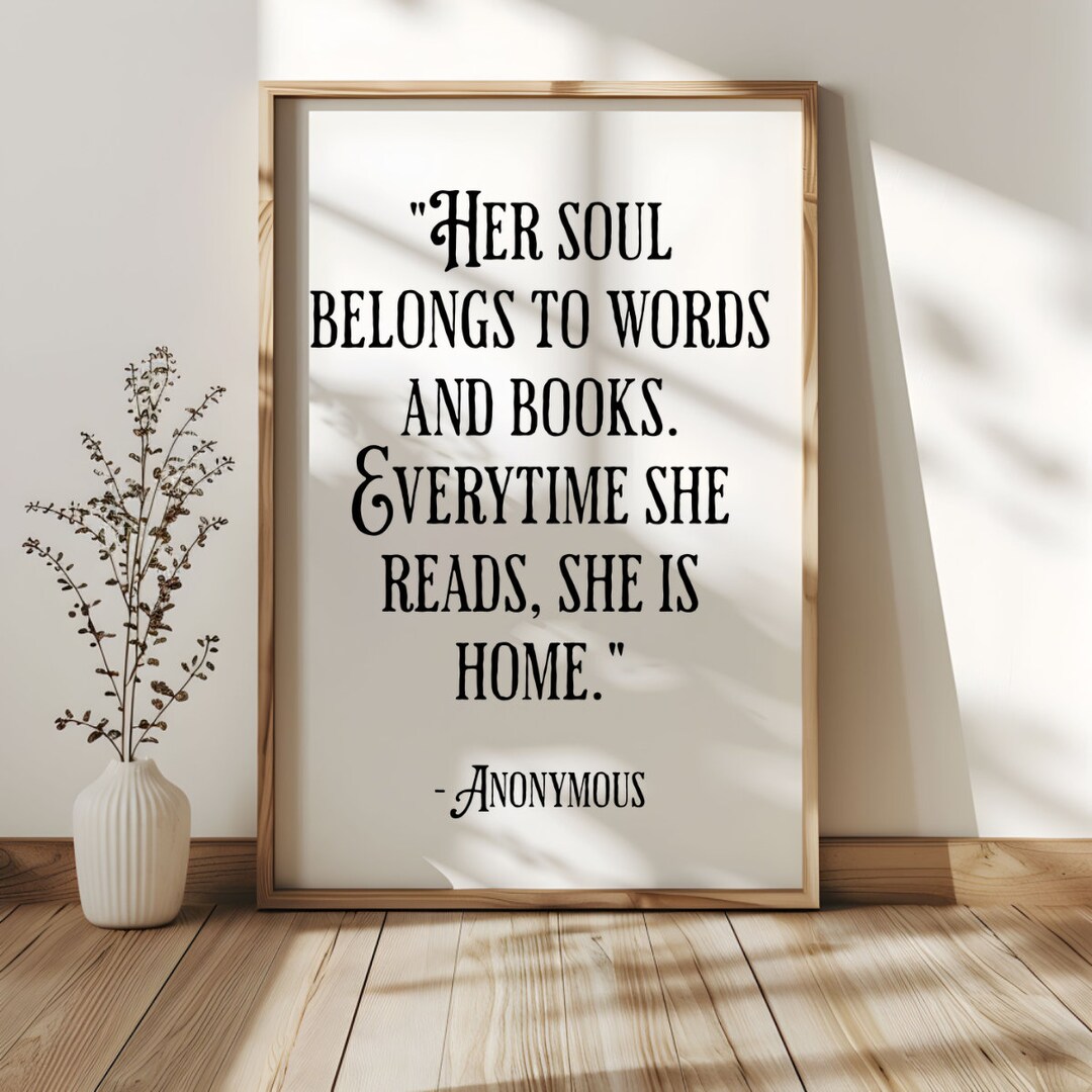 Her Soul Belongs to Words and Books Everytime She Reads She is Home ...