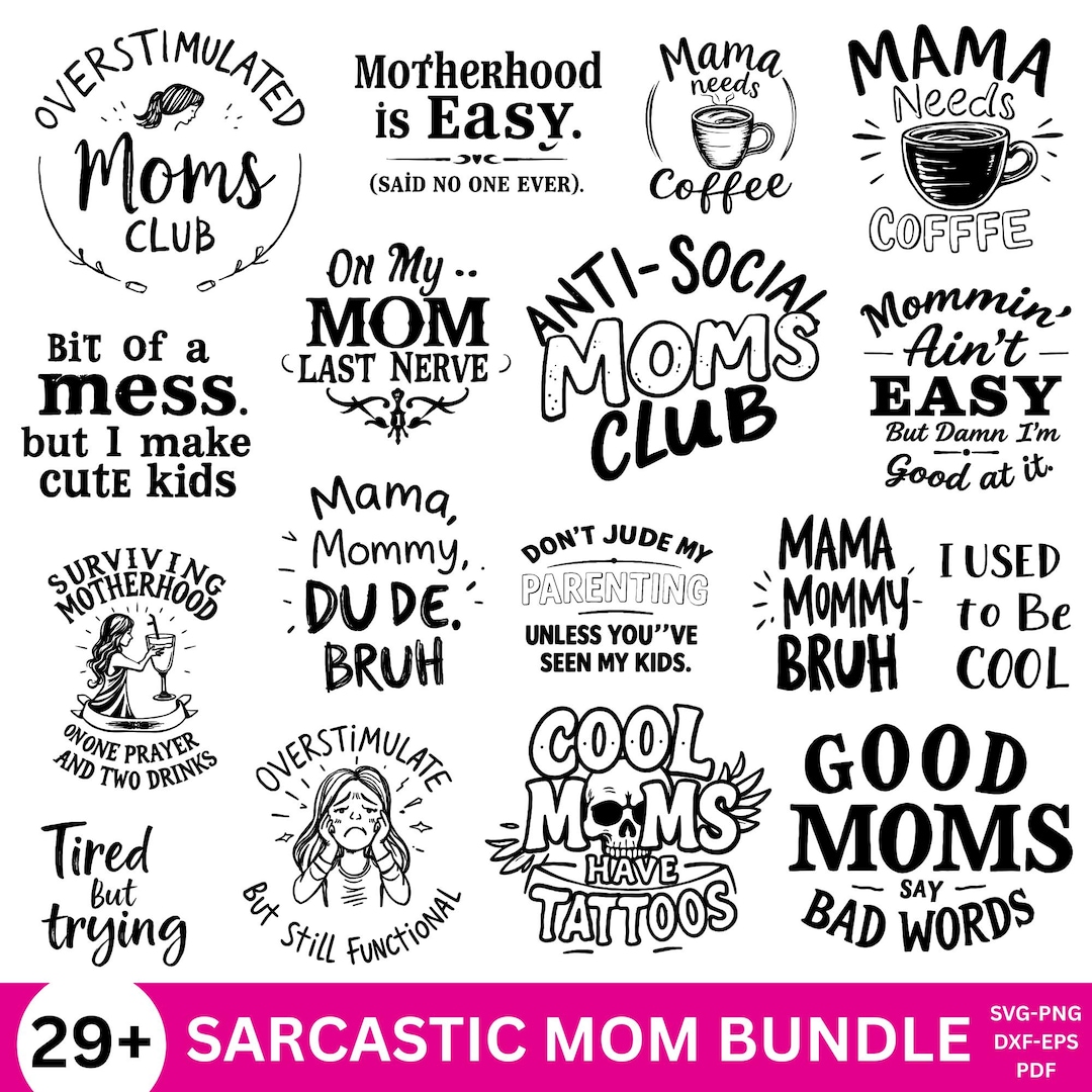 Sarcastic Mom SVG Bundle, Funny Mom Life Svg, Sassy Mom Shirt Png ...