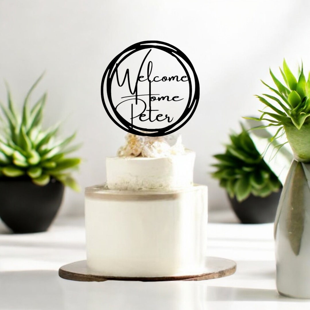 Welcome Home Personalised Cake Topper Custom Cake Topper - Etsy
