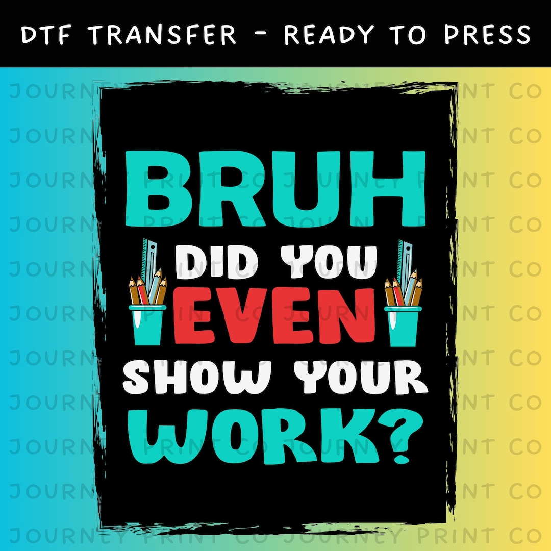 Did You Check Your Work DTF, Back to School Shirt Transfer, DTF ...