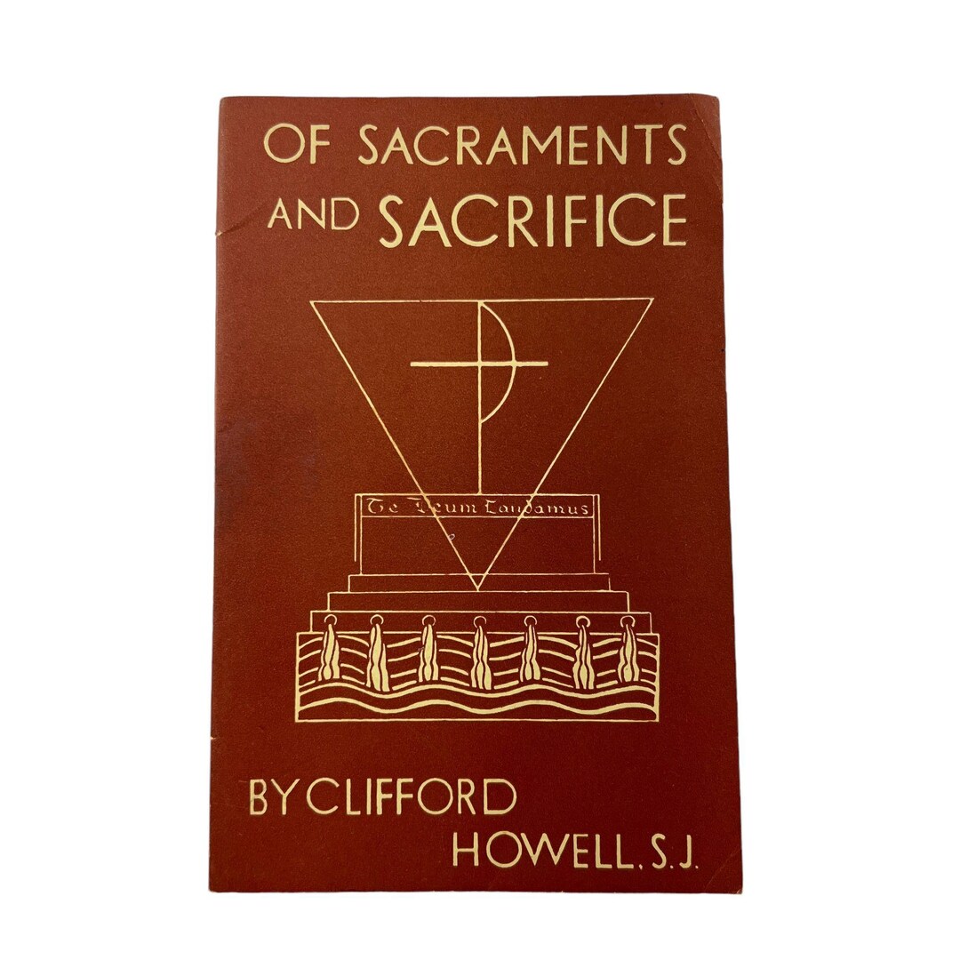 Of Sacraments and Sacrifice Clifford Howell SJ 1952 Paperback 8th Print ...