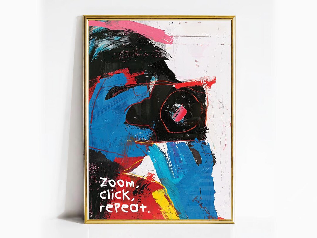 Zoom Click Repeat Quote Poster Abstract Photographer Art Modern Camera ...