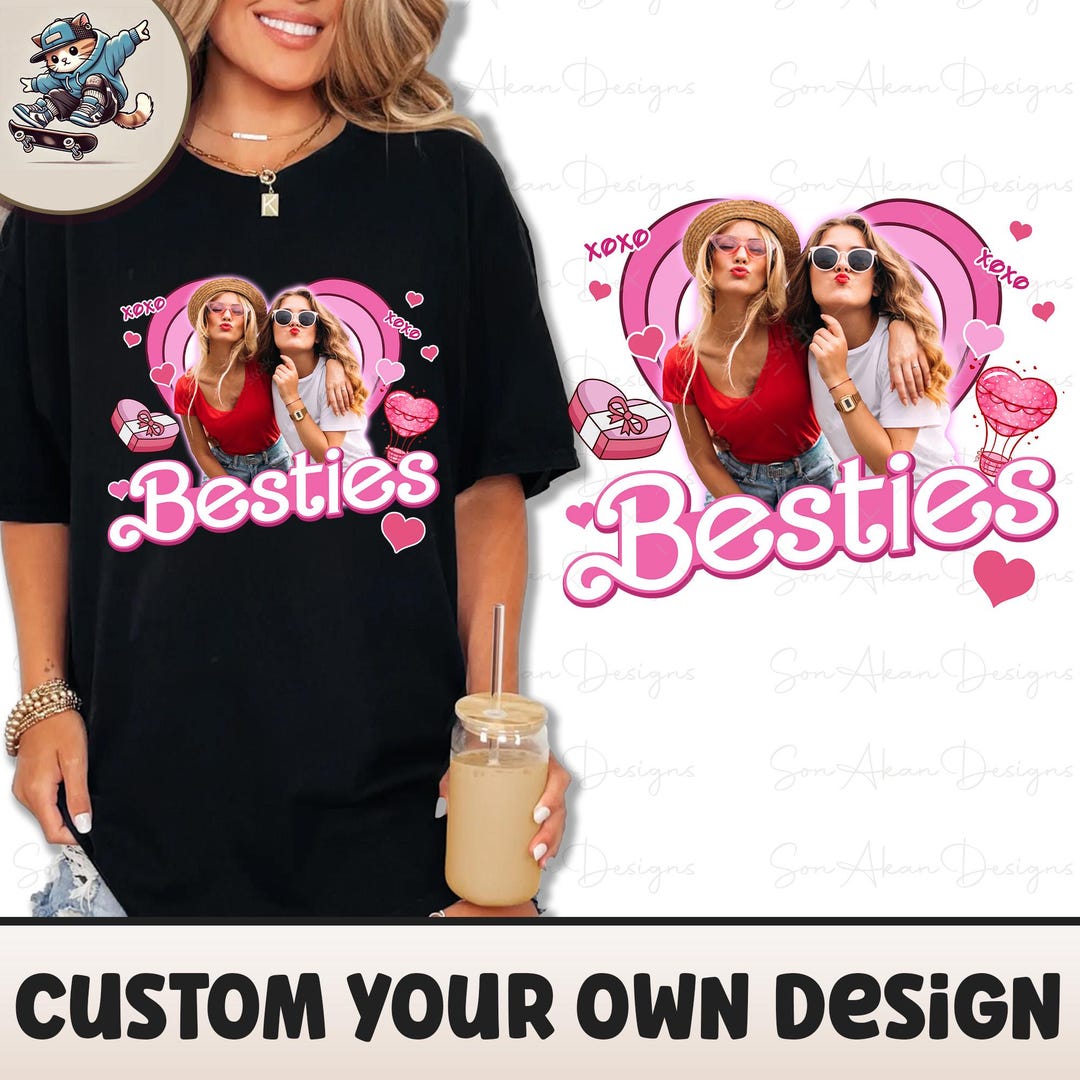 Custom Your Own Besties Design PNG, Digital Download, Gifts for Best ...