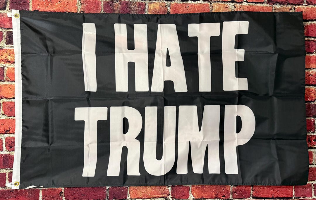 I Hate Donald Trump Useless Idiot Flag FREE USA SHIPPING Liberal ...
