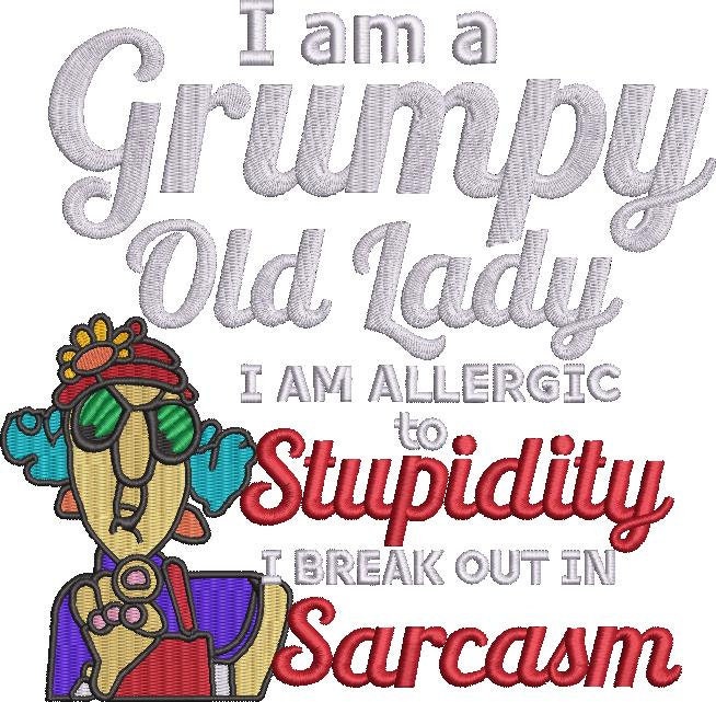 Old Lady Embroidery Design I Am A Grumpy Lady Machine Embroidery ...