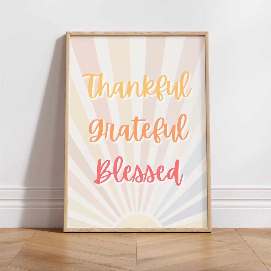 Thankful Grateful Blessed Printable Wall Art Decor and All the Time God ...