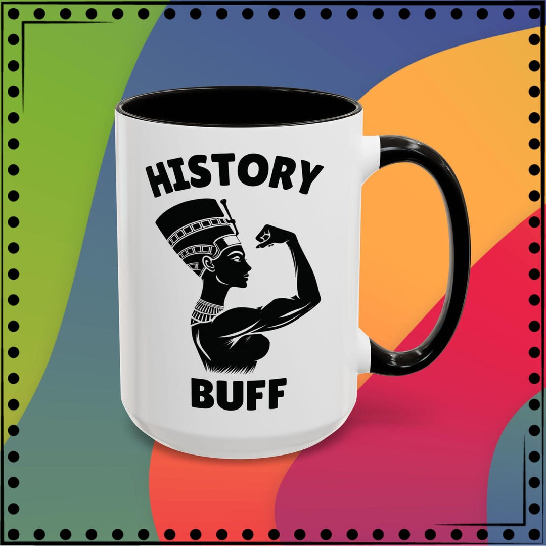 Nefertiti History Buff Colorful Mugs 11oz, 15oz Teacher Gift, History ...
