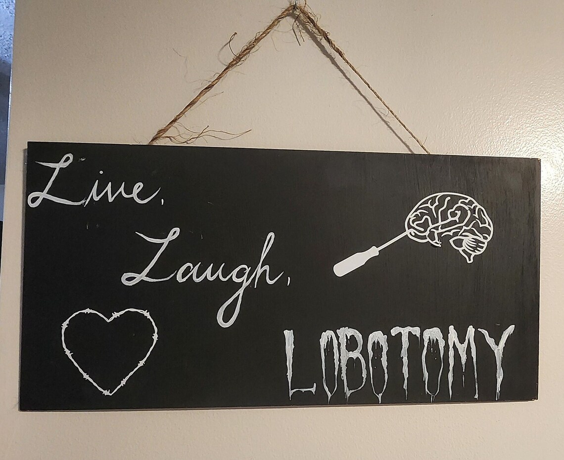 Live Laugh Lobotomy Sign - Etsy