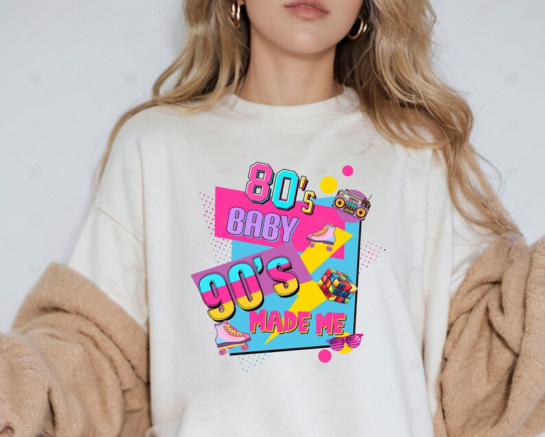 80's Baby 90's Made Me Retro Nostalgic Design Vibrant 80s and 90s Icons & Style, 90s Vintage ...