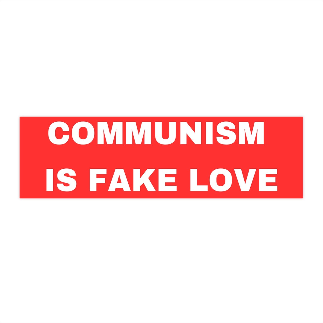 Communism is Fake Love Bumper Sticker - Etsy