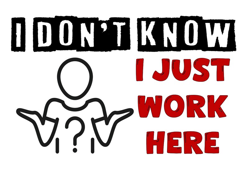 I Don't Know I Just Work Here PNG – Transparent Background (digital ...
