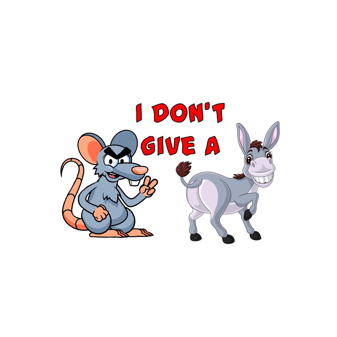 I Don't Give A Rat's Ass - PNG - Transparent Background - 4 Design ...