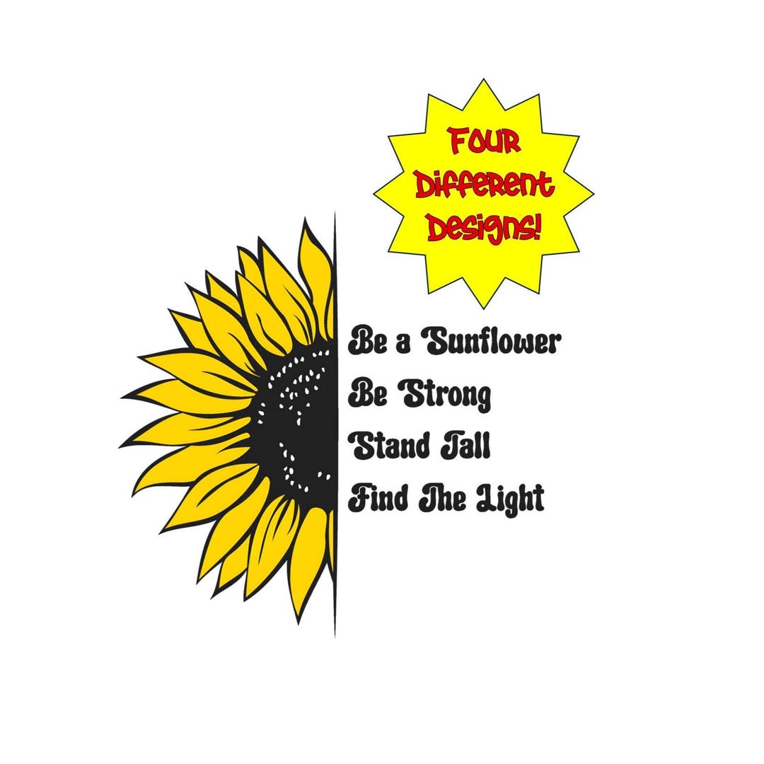 Be A Sunflower, Be Strong, Stand Tall, Find the Light - PNG ...