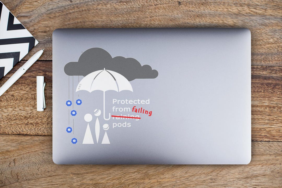 Protected From Failing Pods Sticker | Funny Kubernetes Sticker | Devops ...