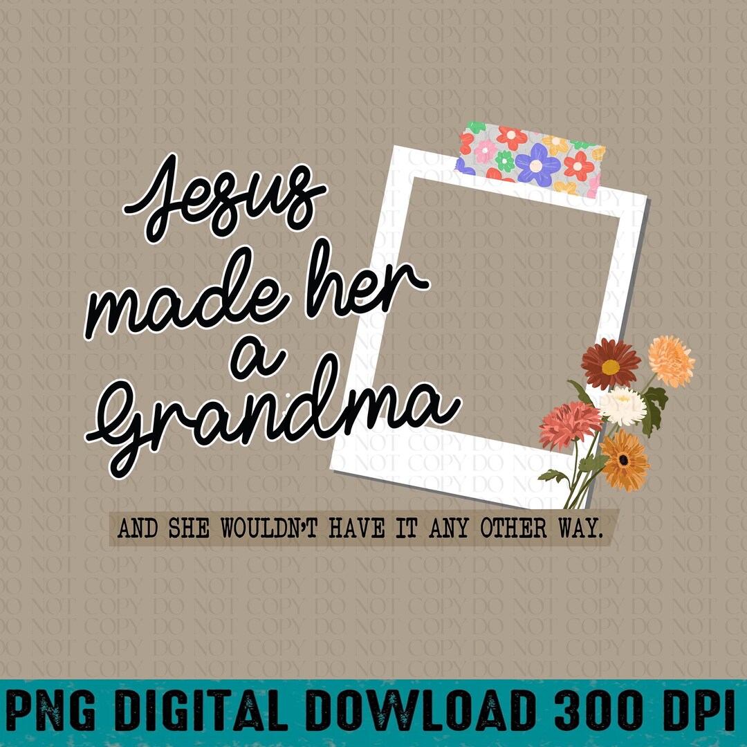 Jesus Made Her a Grandma PNG, Christian Grandma Sublimation Design ...