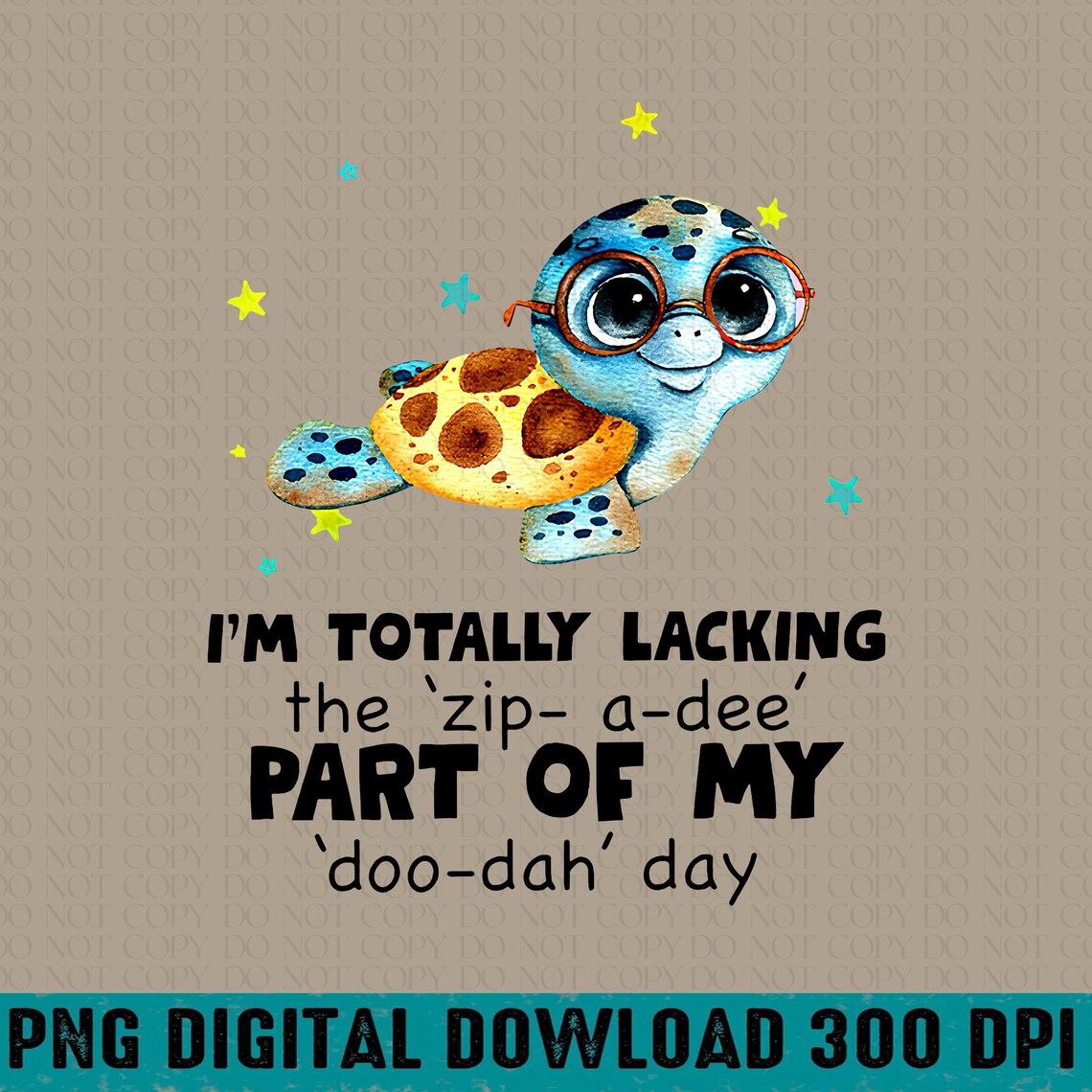 Adorable Turtle PNG With Funny “zip-a-dee-doo-dah Day” Quote – Cute ...