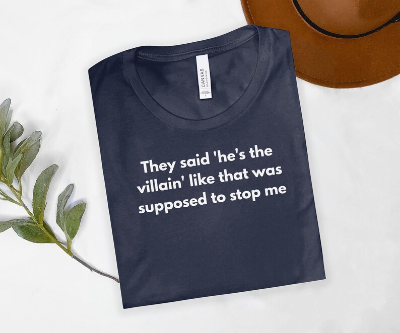 They Said Hes the Villain T-shirts Sweatshirts, Book Lover Gift, Reader ...
