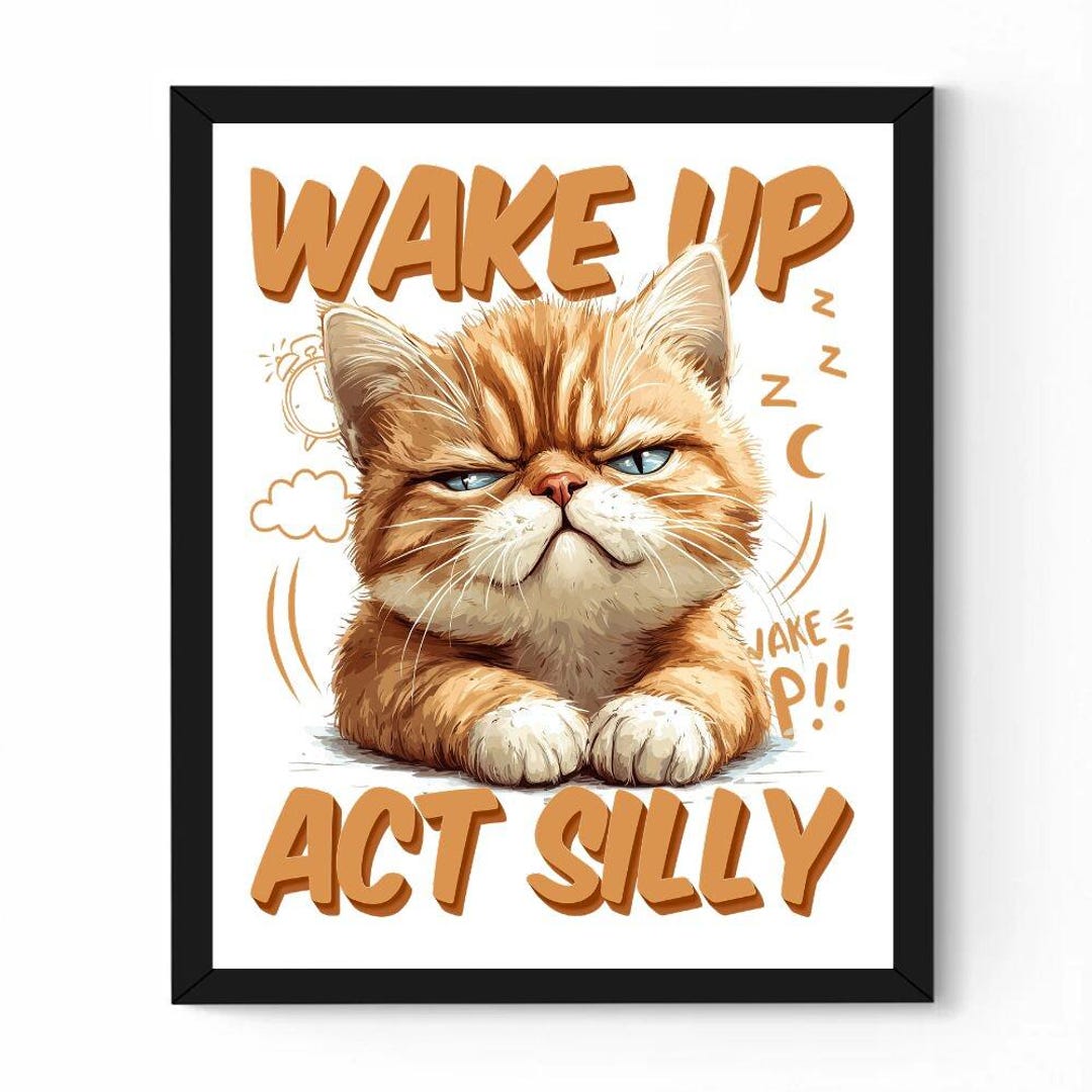 Animal Cat Meme Shirt, Wake up Act Silly Funny Cat Meme Graphic Design ...