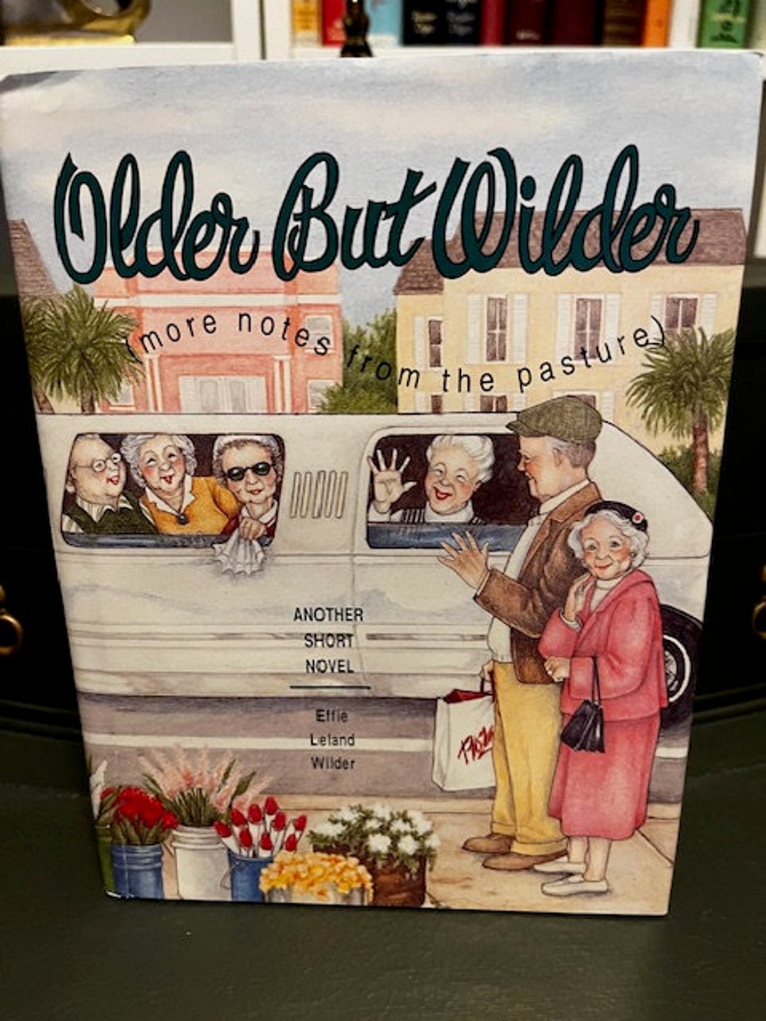 Older but Wilder - More Notes From the Pasture - by Effie Leland Wilder ...
