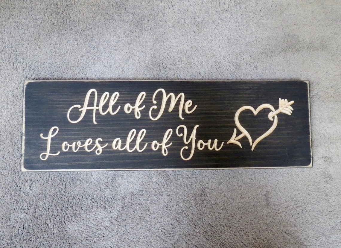All of me loves all of you signloves all of youall of meall | Etsy
