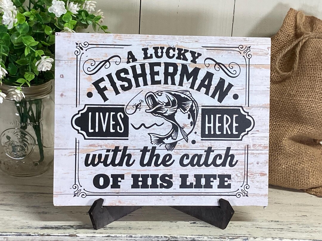 A Fisherman Lives Here With the Catch of His Life Sign, Gift for ...