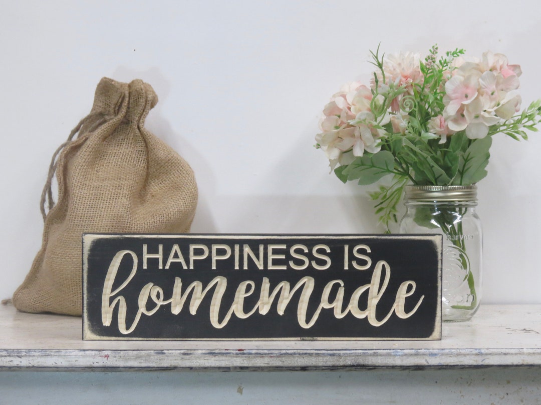 Happiness is Homemade Sign,homemade,happiness Is,wood Sign,happiness ...