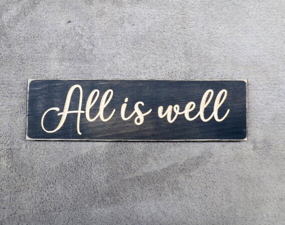 All is well sign all is well home decor wood sign it is | Etsy