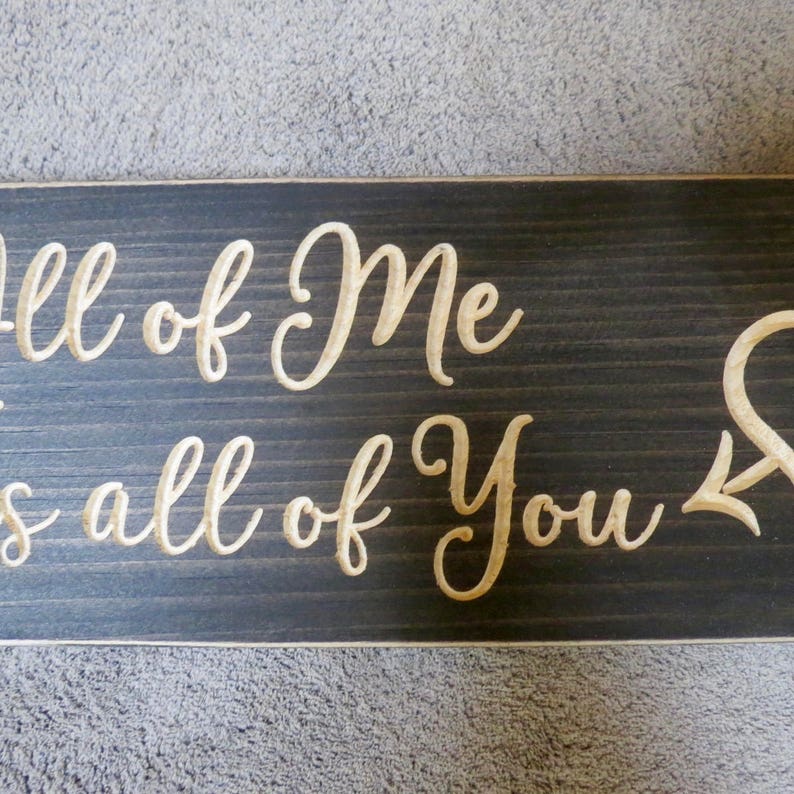 All of me loves all of you signloves all of youall of meall | Etsy