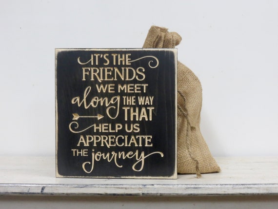 It's the Friends We Meet Along the Way That Help Us - Etsy
