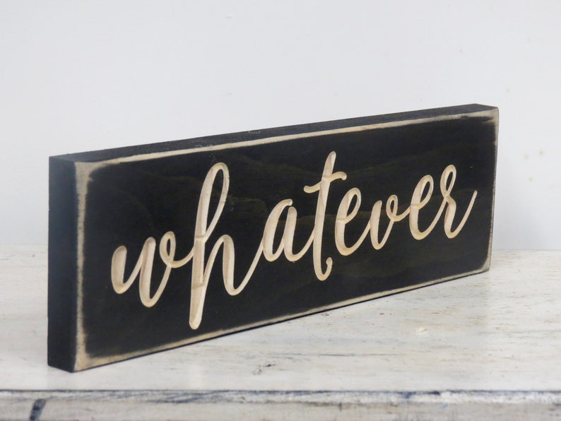 Whatever Sign Wood Sign Home Decor Wooden Sign Signwall - Etsy