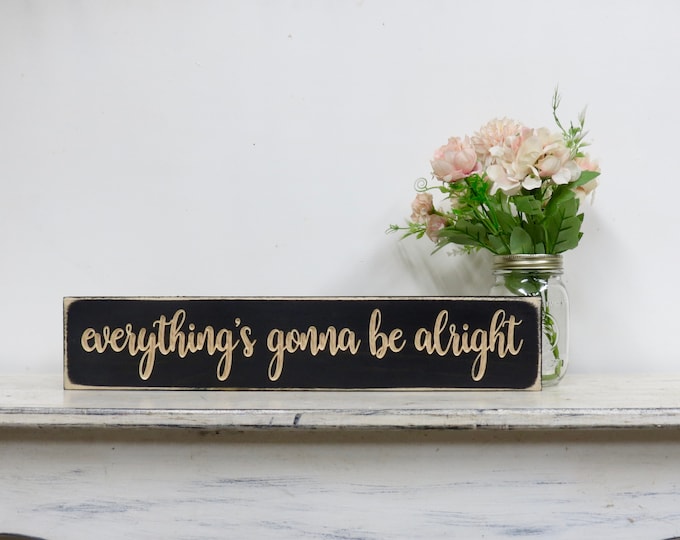 Everything's Gonna Be Alright Lightly Distressed Wood Sign - Etsy