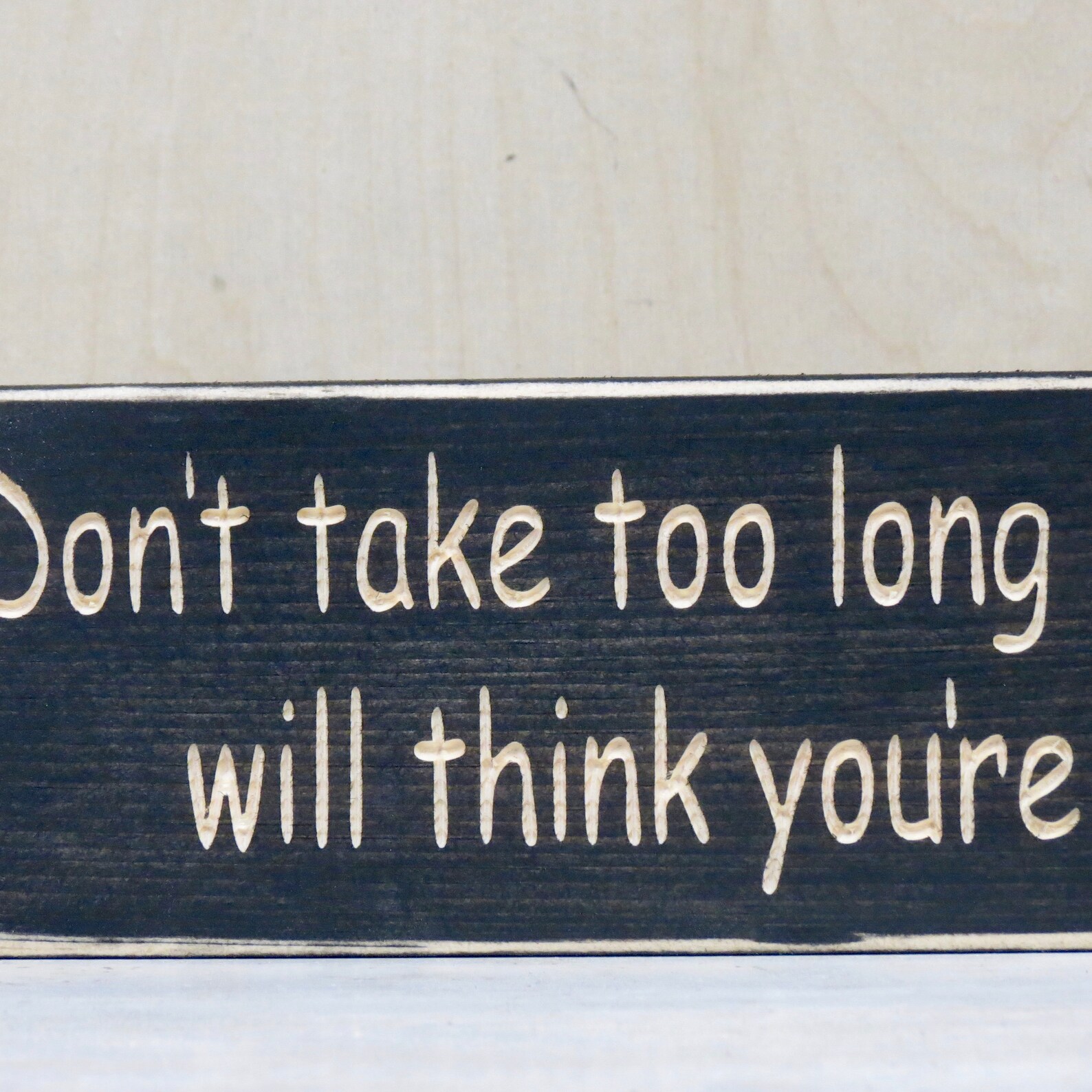 Don't Take Too Long Pooping Lightly Distressed Wood Sign - Etsy