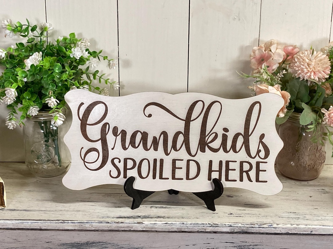Grandkids Spoiled Here Wood Wall Hanging Sign, Wonderful Grand Kids ...