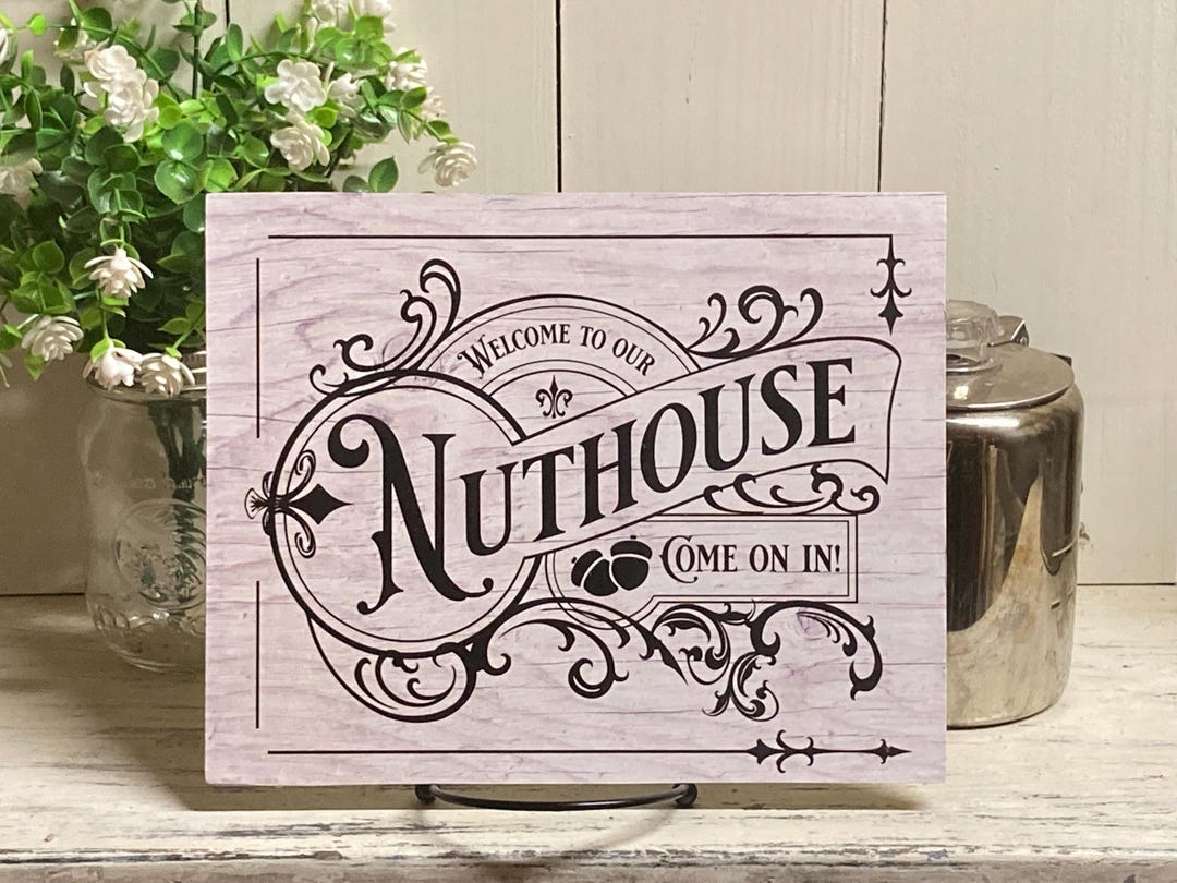Welcome to Our Nuthouse Wood Wall Hanging Sign, Family Humor, Nutty ...