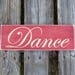 Dance Sign, Dance, Rustic Dance Sign, Wood Dance Sign, Dance Wall Decor ...