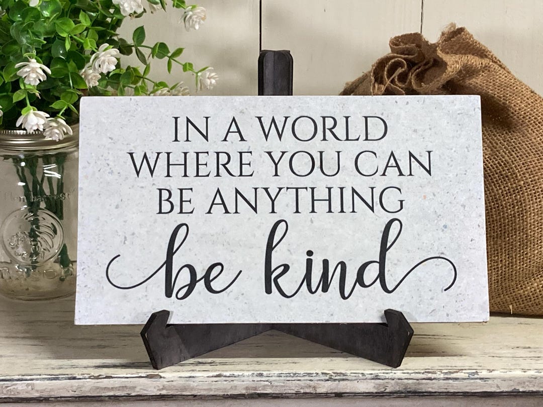 In a World Where You Can Be Anything Be Kind Wood Wall Sign, Kindness ...