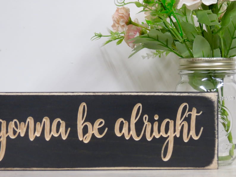 Everything's Gonna Be Alright Lightly Distressed Wood Sign - Etsy
