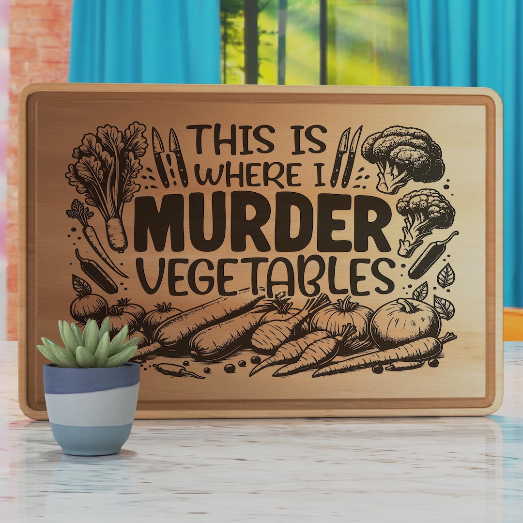 Cutting Board Svg, This is Where I Murder Vegetables Svg, Cutting Board ...