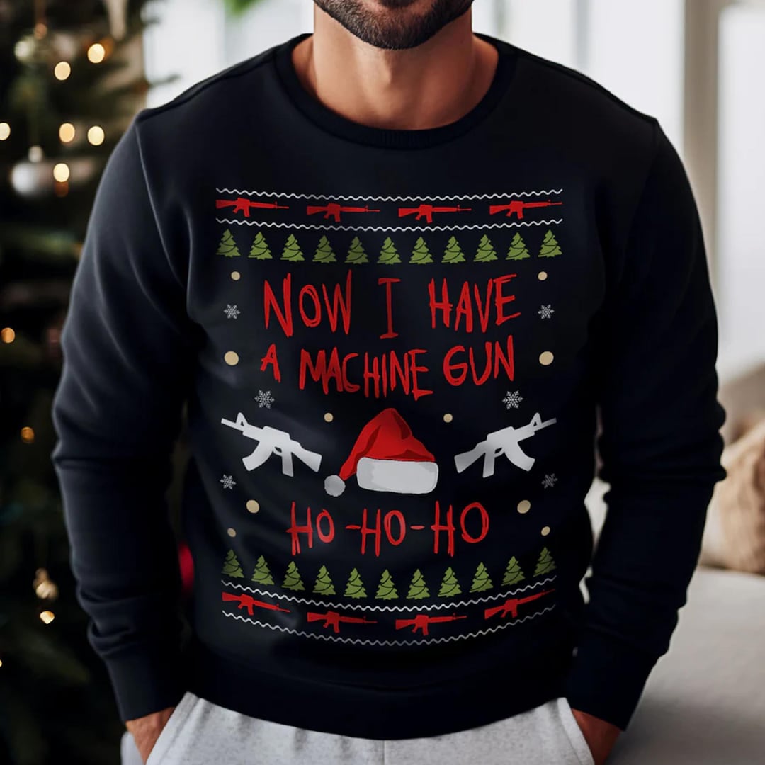 Now I Have A Machine Gun Christmas Sweatshirt, Funny Die Hard Christmas ...