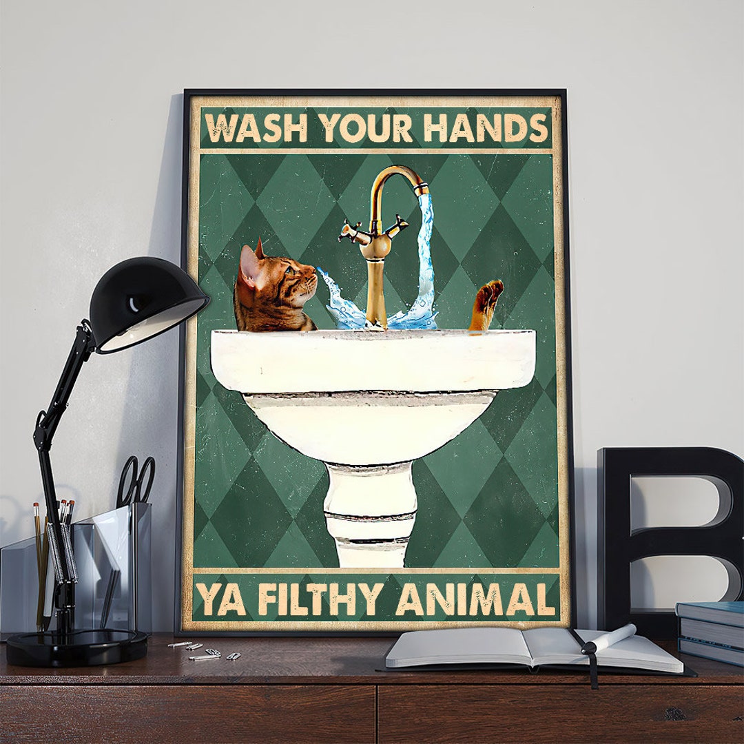 Cat Lovers Poster Wash Your Hands Ya Filthy Poster Animal - Etsy