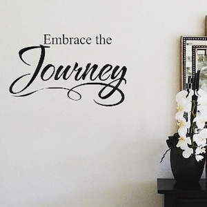 Embrace the Journey Wall Decal / Enjoy the Journey / Inspirational ...