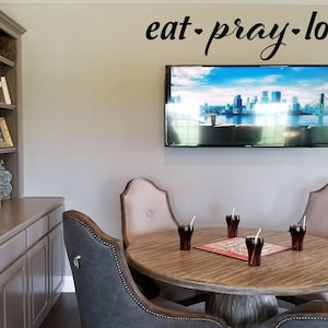 Eat Pray Love Wall Decal Sign/ Dining Room Wall Sticker/ Kitchen Wall ...
