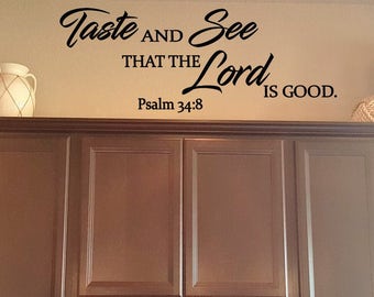 O Taste and See That the LORD is Good, Blessed is the Man...psalm 34:8 ...