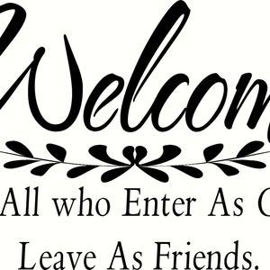 Welcome-may All Who Enter as Guests Leave as Friends Wall - Etsy