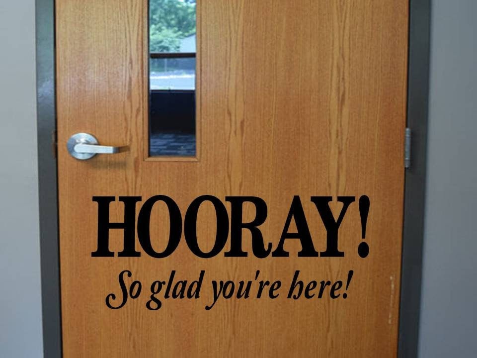 HOORAY so Glad You Are Here Decal / Classroom Door Vinyl Wall Decal ...