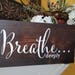 Breathe Deeply Wood Sign Wall Hanging Farmhouse Sign Rustic Signs Home ...