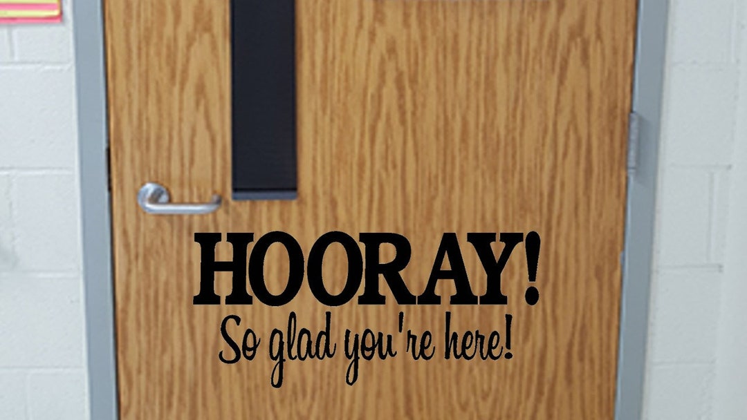 HOORAY! so Glad You Are Here! Door Decal / Classroom Door Vinyl Wall ...